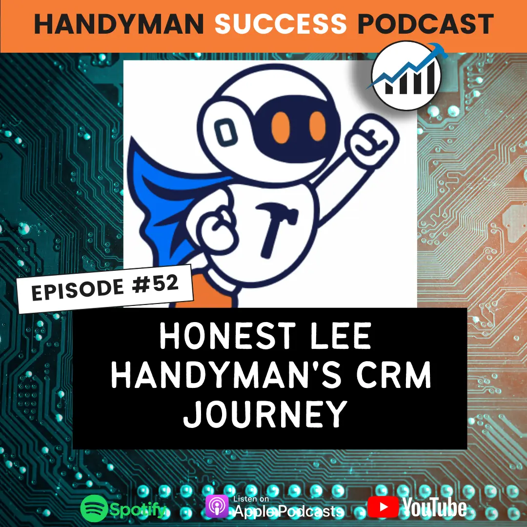 #55: Honest Lee Handyman's CRM Journey & Launching Our CRM - Handyman ...
